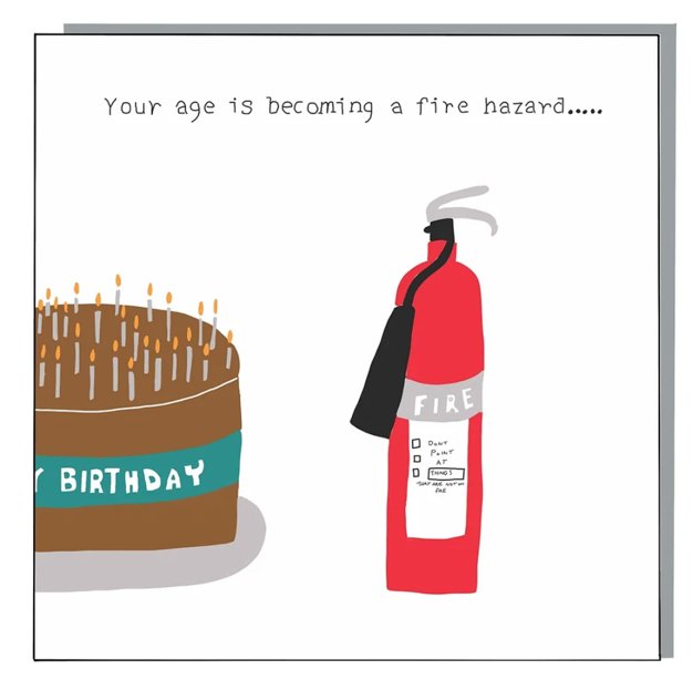 Fire hazard birthday card – Raindrops on Roses - St Albans